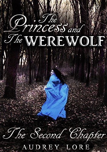 The Princess and the Werewolf: The Second Chapter by Audrey Lore ...