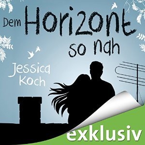 Dem Horizont so nah (Danny-Trilogie, #1) by Jessica Koch | Goodreads