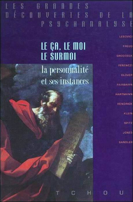 Le Ça, le moi, le surmoi : La Personnalité et ses instances by Serge ...