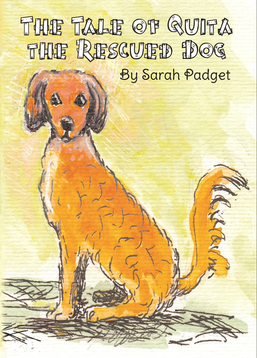 The Tale of Quita the Rescued Dog by Sarah Padget | Goodreads