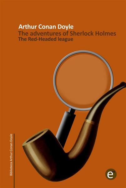 The Red-headed league: The adventures of Sherlock Holmes by Arthur ...