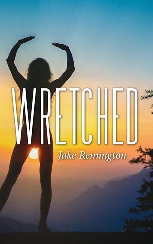 Wretched (Bruce Mclean, #1) by Jake Remington | Goodreads