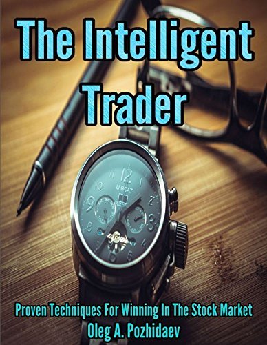 The Intelligent Trader: Proven Techniques For Winning In The Stock ...