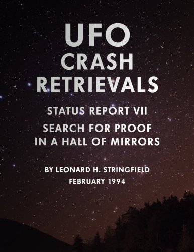 UFO Crash Retrievals - Status Report VII: Search for Proof in a Hall of ...