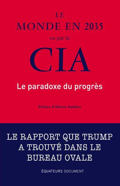 Le Monde en 2035 vu par la CIA : Le Paradoxe du progrès by Adrien ...