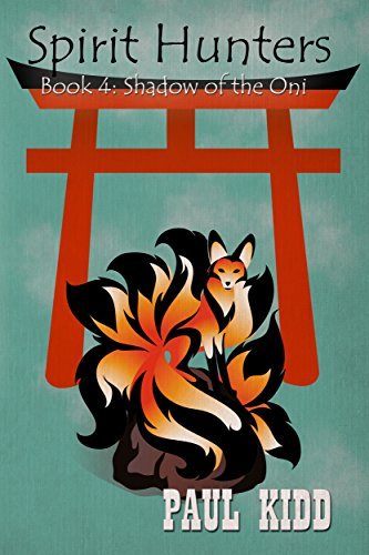 Spirit Hunters - Book 4: Shadow of the Oni by Paul Kidd | Goodreads