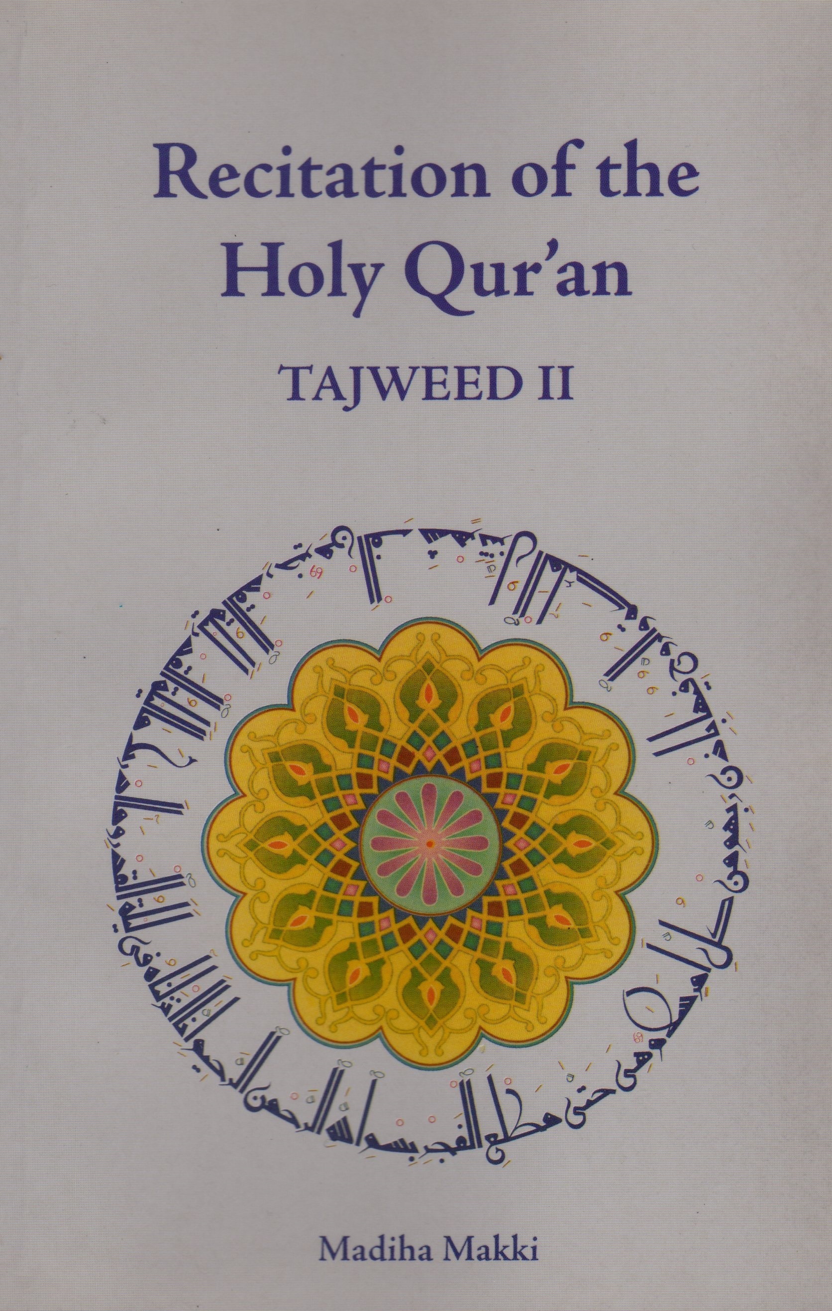 Recitation of the Holy Qur'an: Tajweed 2 by Madiha Makki | Goodreads