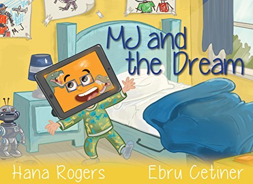 MJ and the Dream: A Mom’s Choice Gold Award® Recipient by Hana Rogers ...