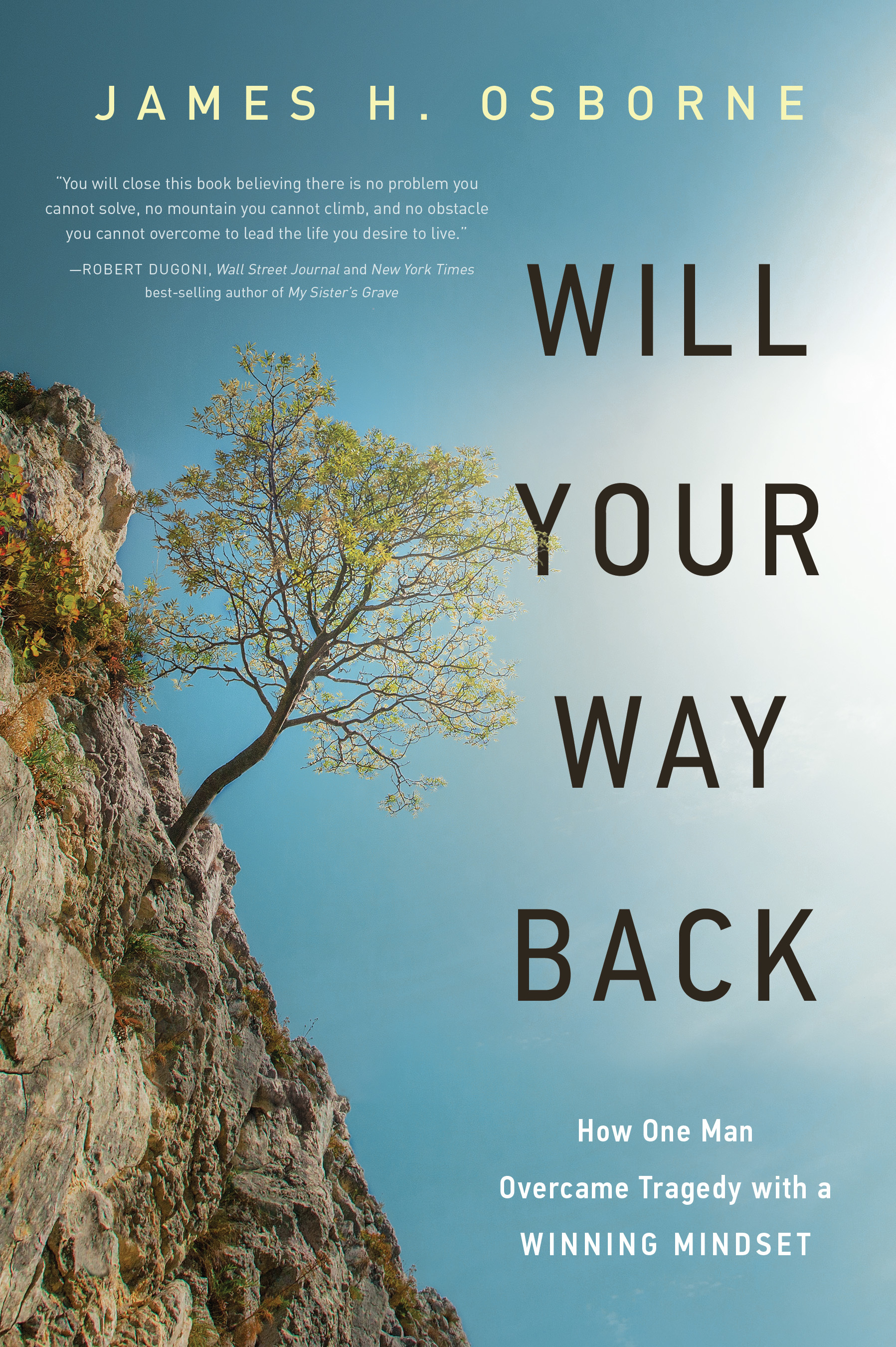 Will Your Way Back: How One Man Overcame Tragedy With a Winning Mindset ...
