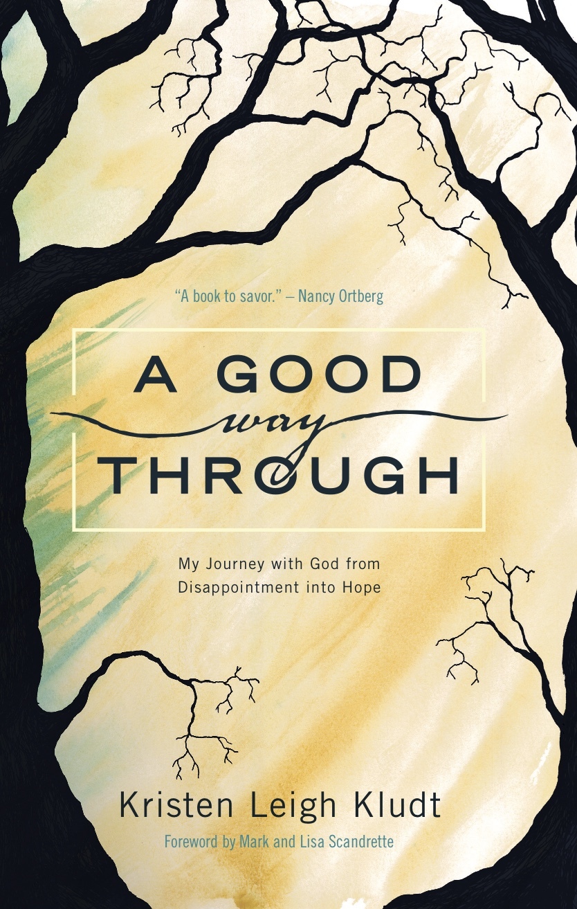 A Good Way Through: My Journey with God from Disappointment into Hope ...