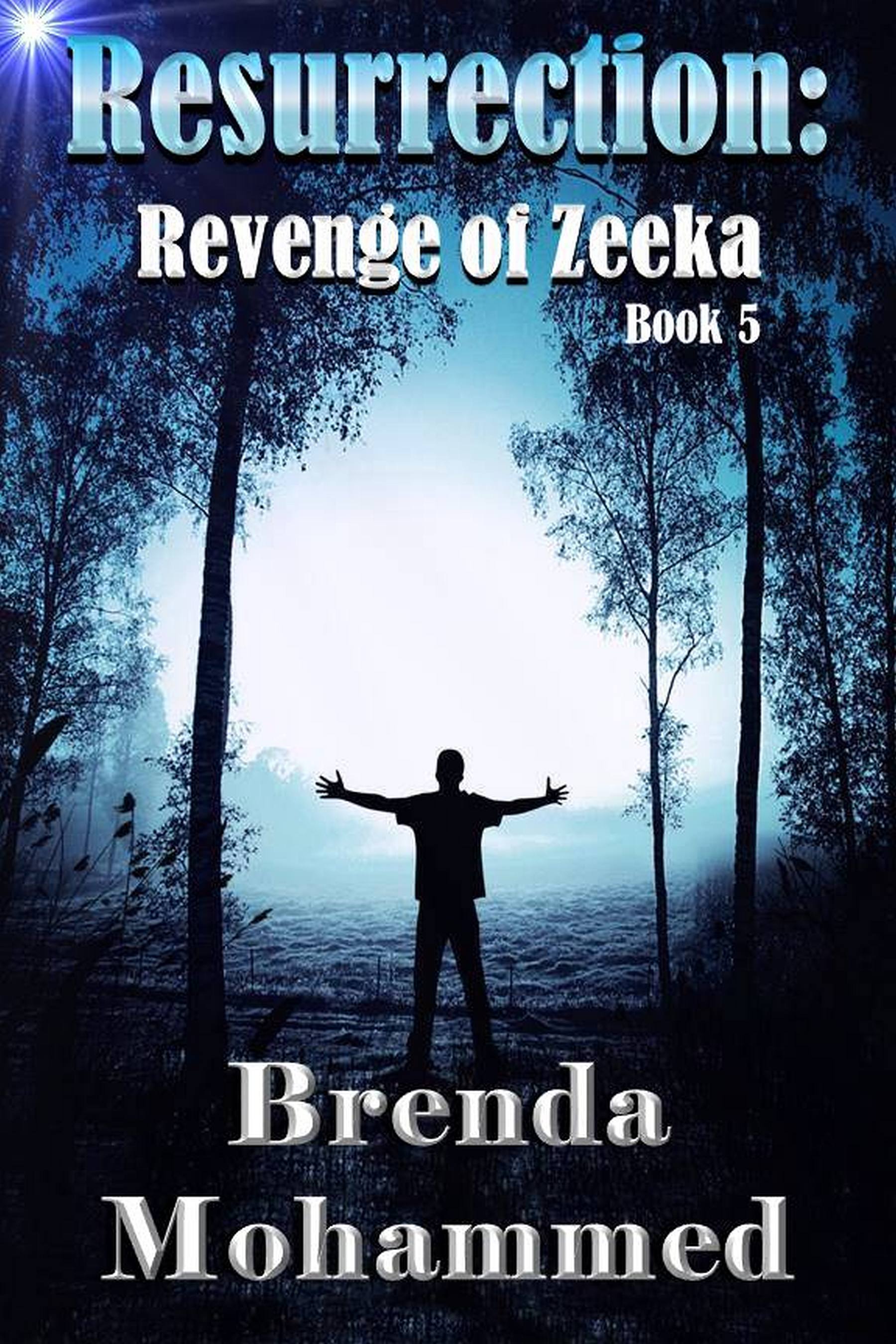 Resurrection: Revenge of Zeeka Book 5 by Brenda C. Mohammed | Goodreads