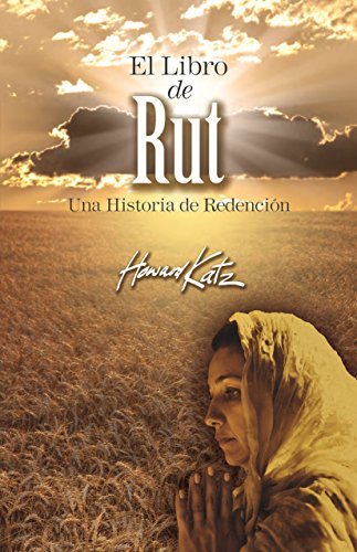 EL LIBRO DE RUT: UNA HISTORIA DE REDENCIÓN by Howard Katz | Goodreads