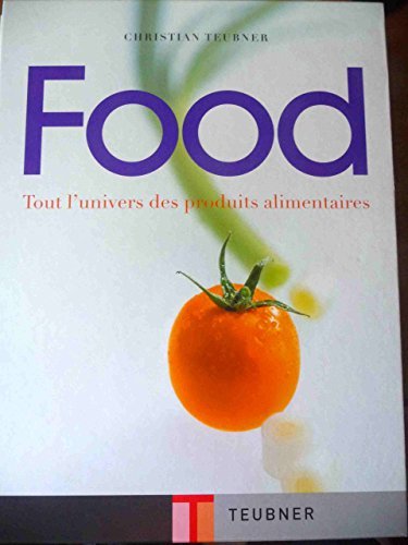 FOOD - Die ganze Welt der Lebensmittel by Christian Teubner | Goodreads