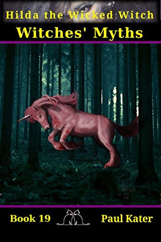 Hilda - Witches' Myths (Hilda the Wicked Witch Book 19) by Paul Kater ...