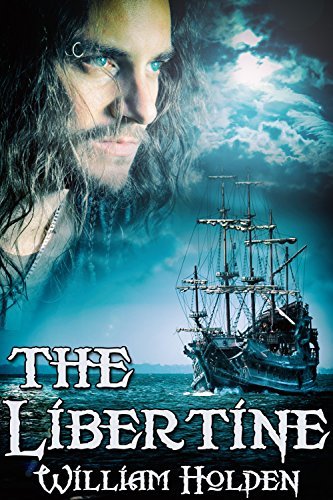 The Libertine by William Holden | Goodreads