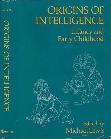 Origins of Intelligence: Infancy and Early Childhood by Michael Lewis ...