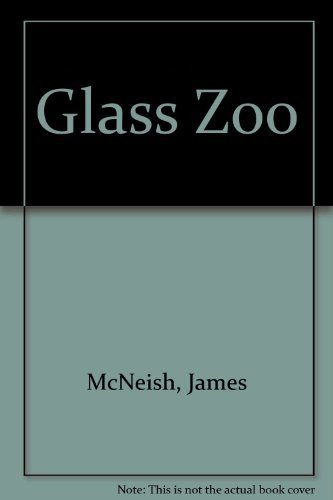 Glass Zoo by James McNeish | Goodreads