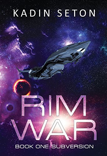 Rim War (Subversion #1) by Kadin Seton | Goodreads