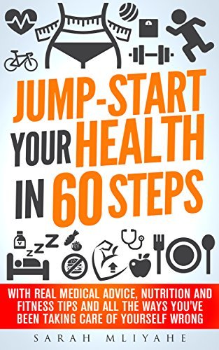 JUMP START YOUR HEALTH IN 60 STEPS: Medical advice to understand your ...