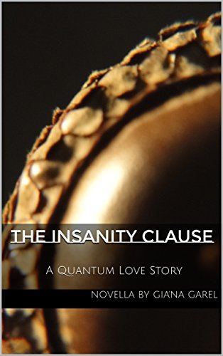 The Insanity Clause: A Quantum Love Story by Gia'na Garel | Goodreads