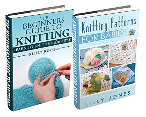 (2 Book Bundle) "Beginners Guide to Knitting" & "Knitting Patterns For ...