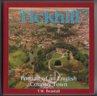 Tickhill: Portrait of an English Country Town by T.W. Beastall | Goodreads