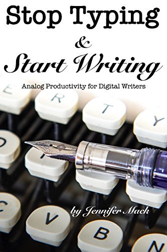 Stop Typing & Start Writing: Analog Productivity for Digital Writers by ...