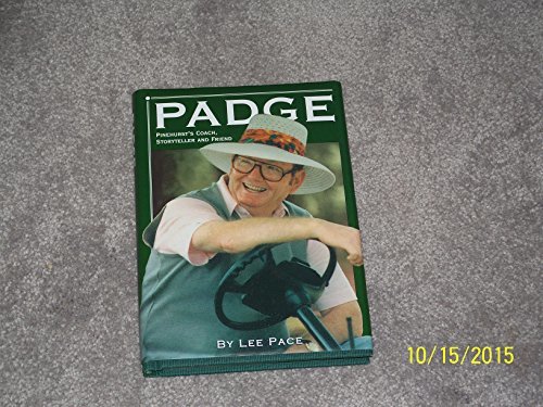 Padge: Pinehurst's Coach, Storyteller and Friend by Lee Pace | Goodreads