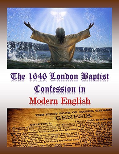 The 1646 First London Baptist Confession of Faith: With Original and ...