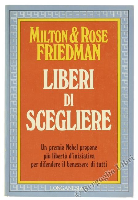 Liberi di scegliere by Milton Friedman | Goodreads