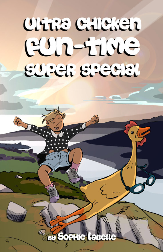 Ultra Chicken Fun-Time Super Special by Sophie Labelle | Goodreads