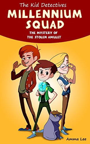 Mystery of the Stolen Amulet (The Millennium Squad #1) by Amma Lee ...