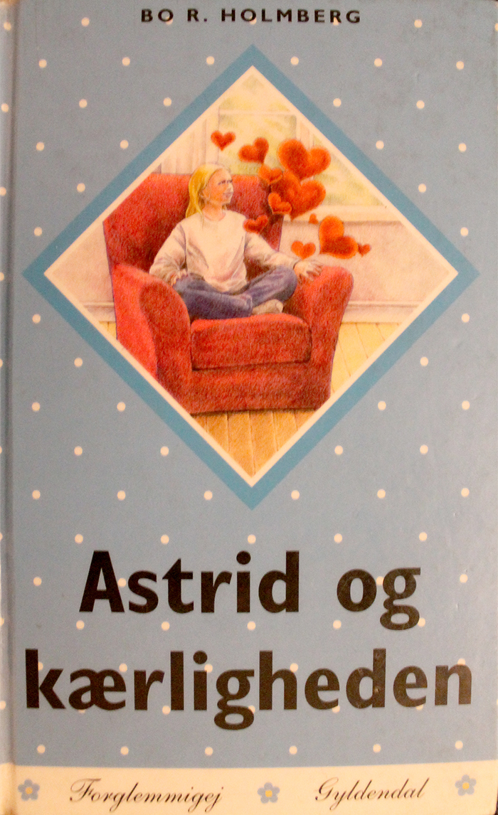 Astrid og kærligheden (Astrid og lyset, #2) by Bo R. Holmberg | Goodreads