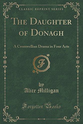 The Daughter of Donagh: A Cromwellian Drama in Four Acts by Alice L ...