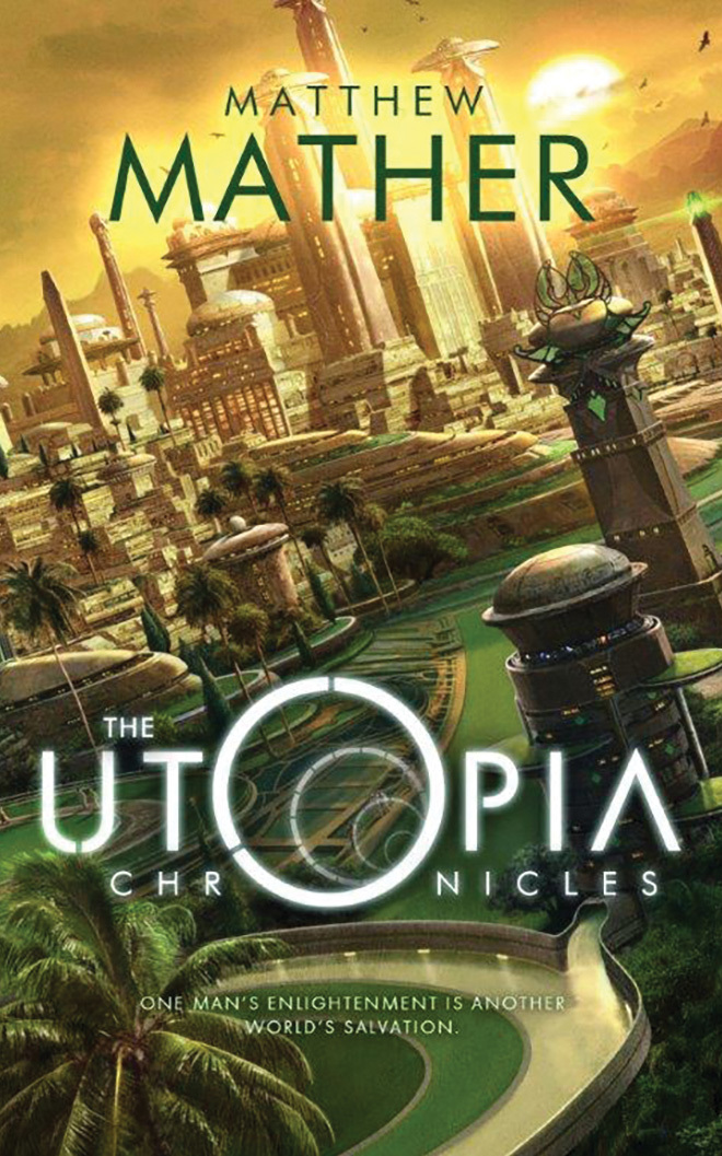 The Utopia Chronicles by Matthew Mather | Goodreads