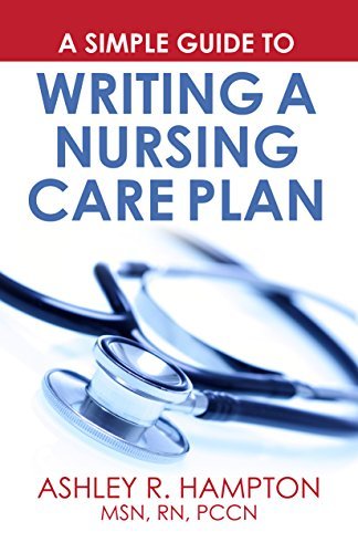 A Simple Guide to Writing a Nursing Care Plan by Ashley R. Hampton MSN ...