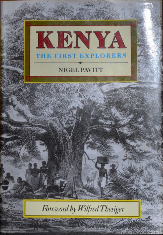 Kenya: The First Explorers by Nigel Pavitt | Goodreads