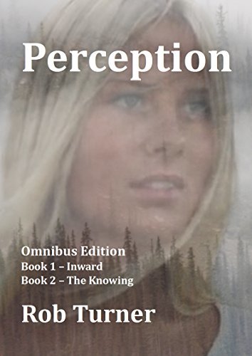 Perception: Omnibus edition: Inward and The Knowing by Rob Turner ...