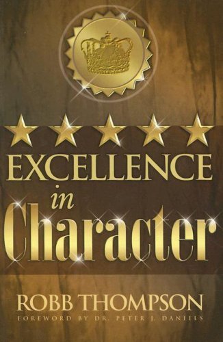 Excellence in Character by Robb Thompson | Goodreads