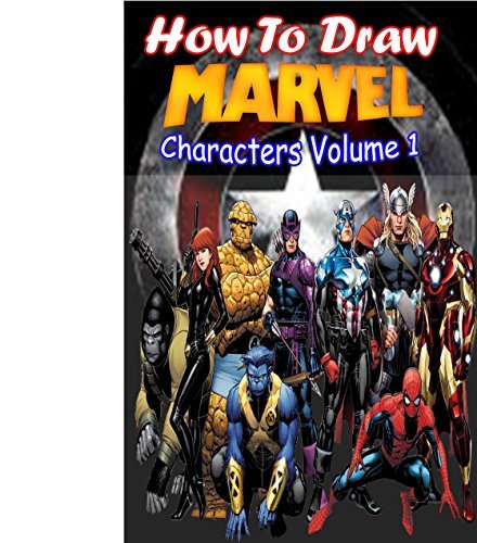 How to Draw Marvel Characters Volume 1: Draw Marvel's Superhero by ...