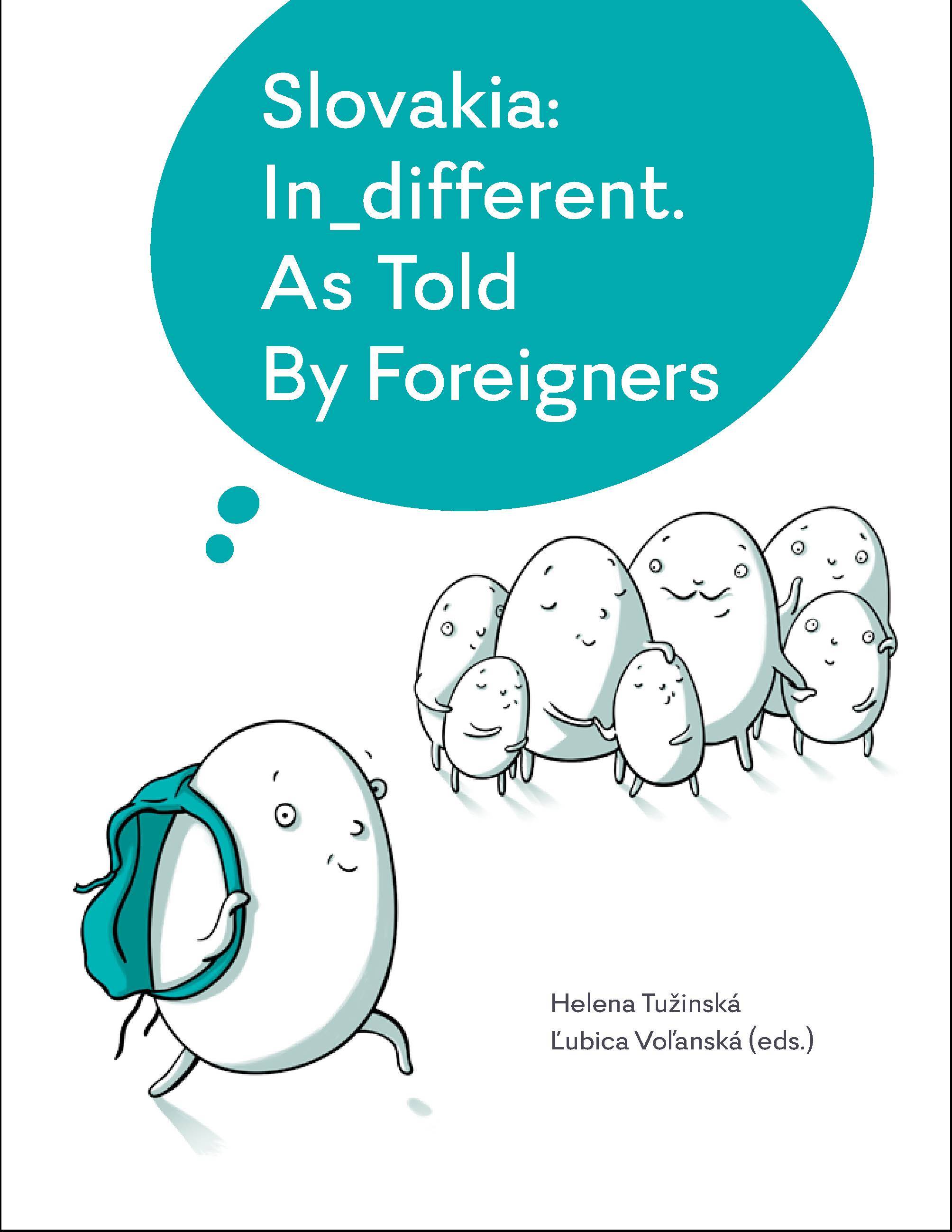 Slovakia: In_different. As Told By Foreigners by Helena Tužinská ...