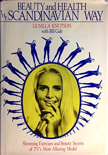 Beauty and Health the Scandinavian Way by Gunilla Knutson | Goodreads