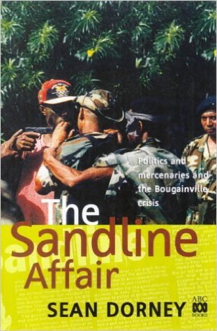 The Sandline affair: Politics and Mercenaries and the Bougainville ...