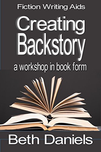 CREATING BACKSTORY (Fiction Writing Aids Book 12) by Beth Daniels ...
