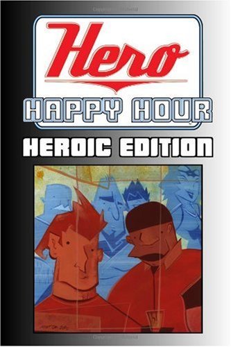 Hero Happy Hour: Heroic Edition by Dan Taylor | Goodreads