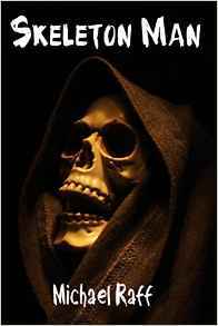 Skeleton Man by Michael Raff | Goodreads