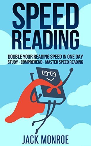 Speed Reading: Double Your Reading Speed in a Day. Memory - Comprehend - Study - Learn by Jack ...