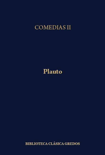 Comedias, II: La comedia de la arquilla. Gorgojo. Epídico. Los dos ...