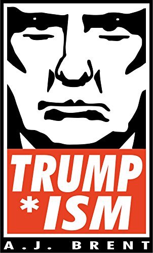 Trumpism: The Rise of the Great President Donald Trump - Vol. 1 by ...