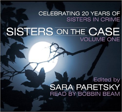 Sisters on the case : celebrating twenty years of sisters in crime ...
